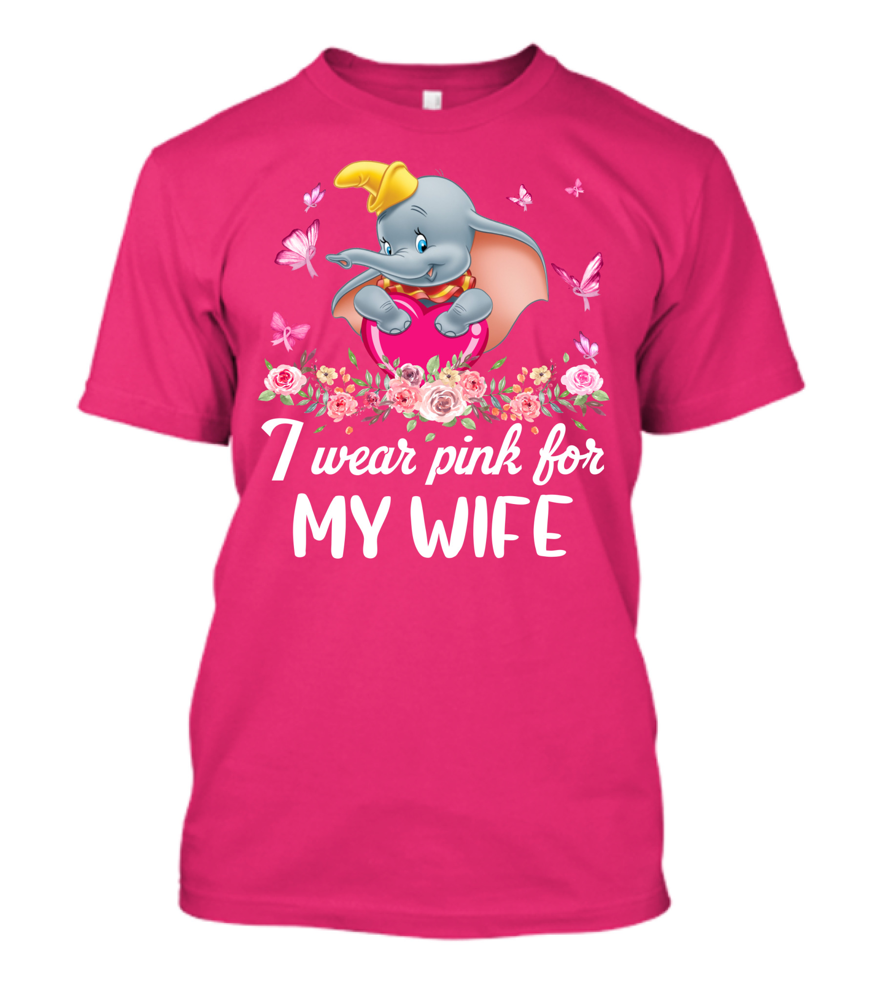 Dumbo I Wear Pink For My Wife T-Shirt