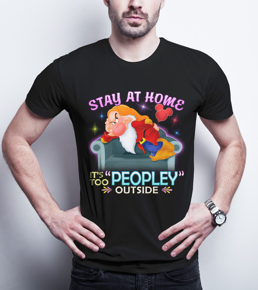 Stay At Home Grumpy It's Too Peopley Outside T-Shirt