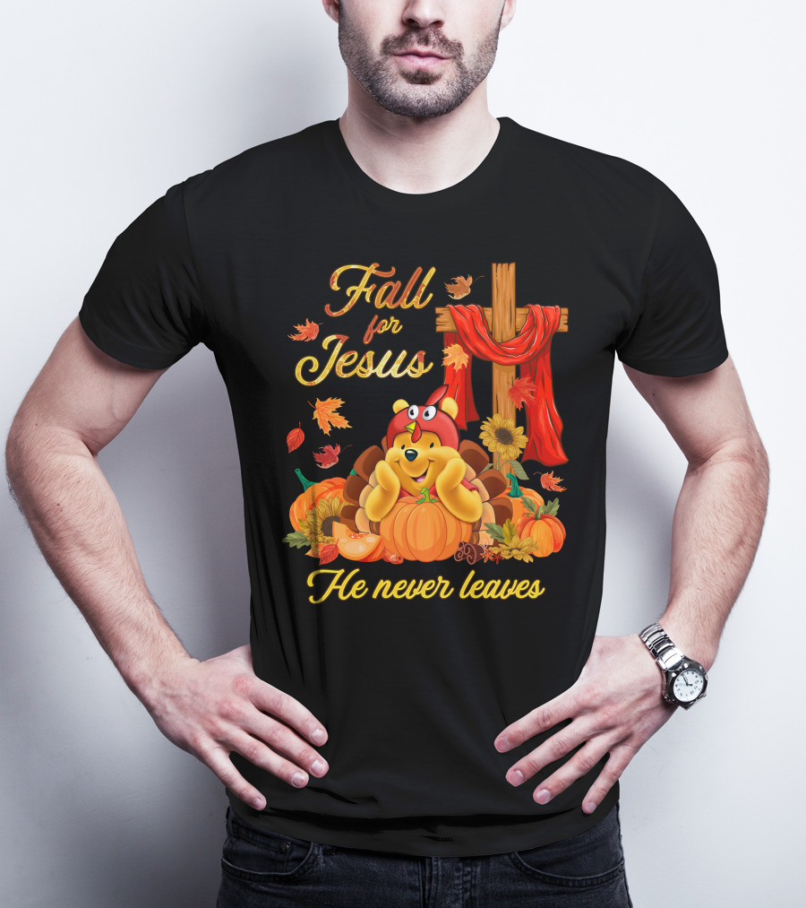 Fall For Jesus He Never Leaves Pooh T-Shirt