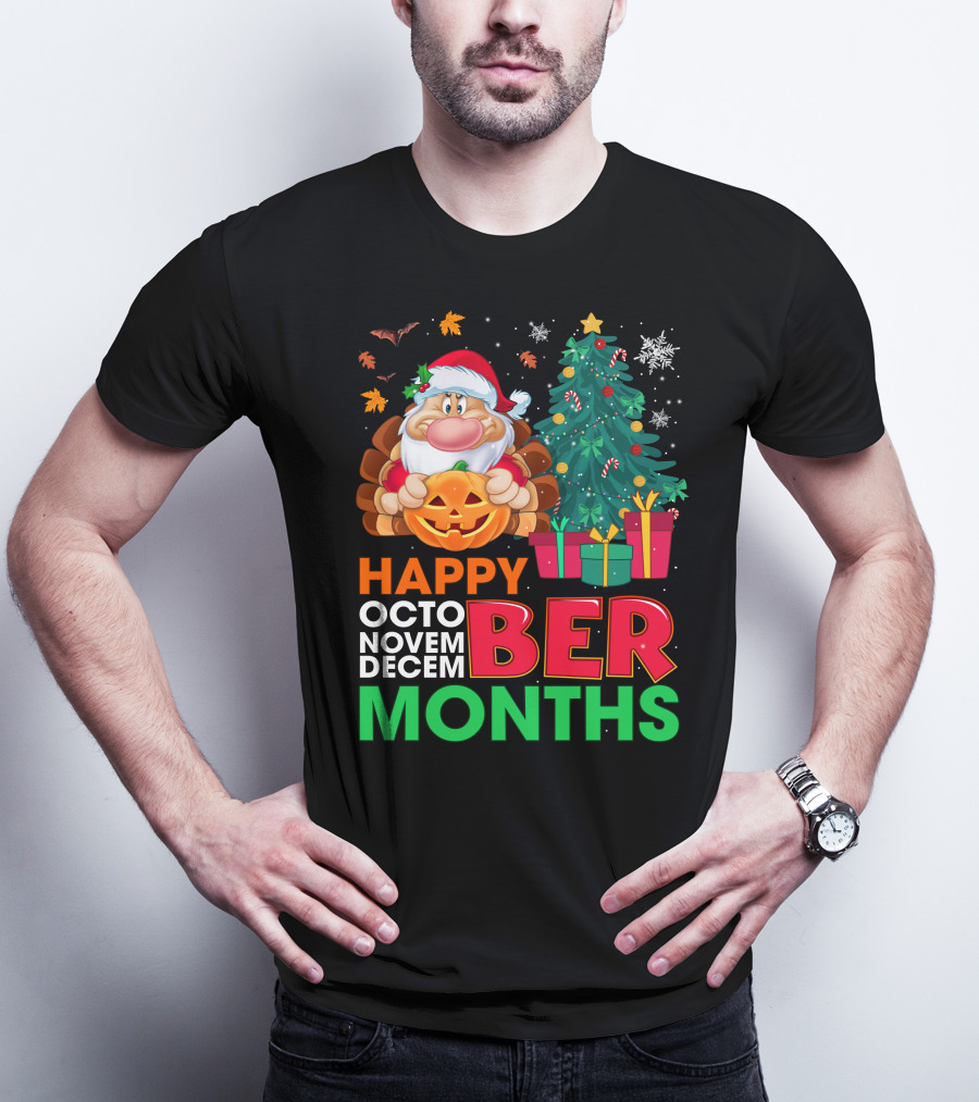 Happy Octo Novem Decem Ber Months Grumpy T-Shirt
