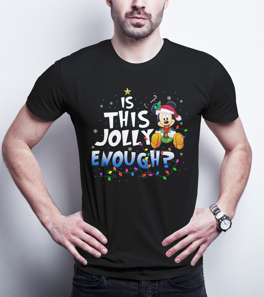 Mickey Is This Jolly Enough? T-Shirt