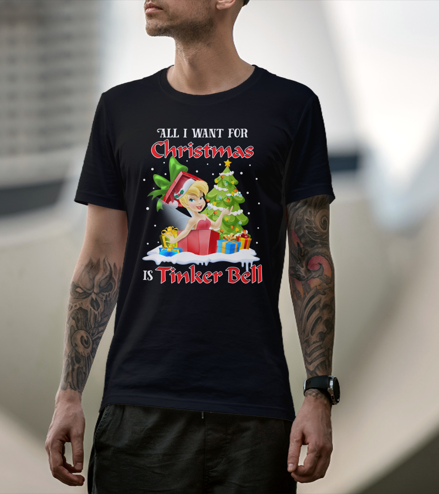All I Want For Christmas Is Tinker Bell T-Shirt