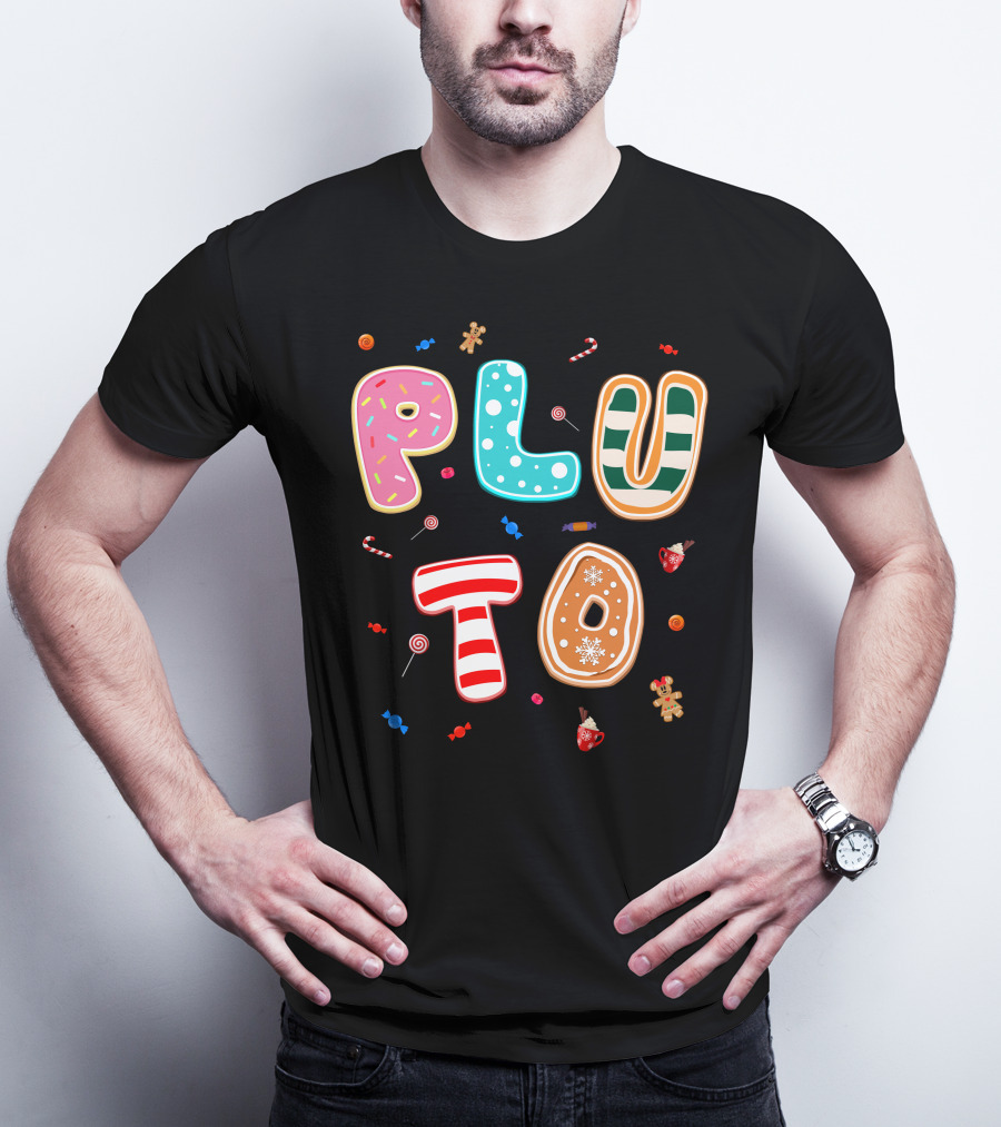 Pluto Candy Lettering With Gingerbread And Festive Treats T-Shirt