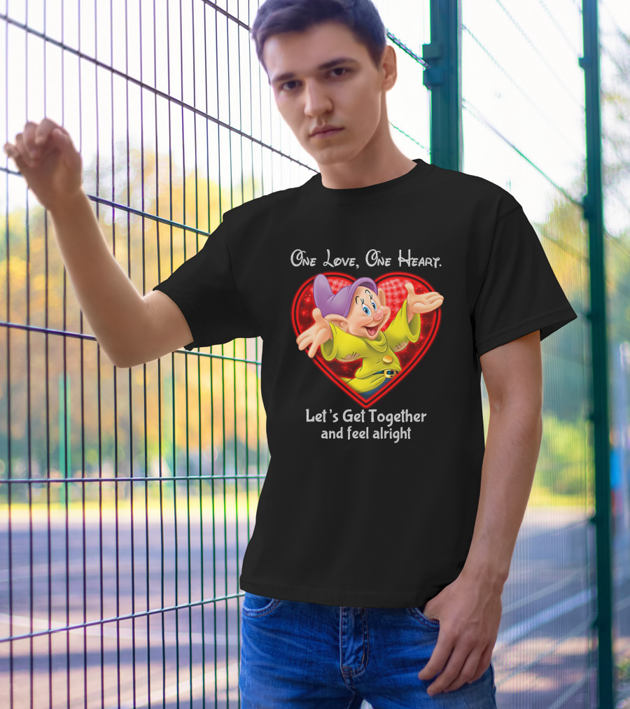 One Love One Heart Let's Get Together And Feel Alright Dopey T-Shirt