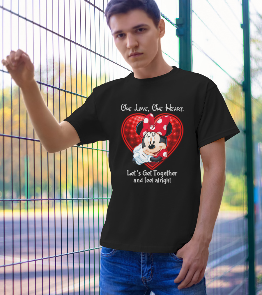 One Love One Heart Minnie Let's Get Together And Feel Alright T-Shirt