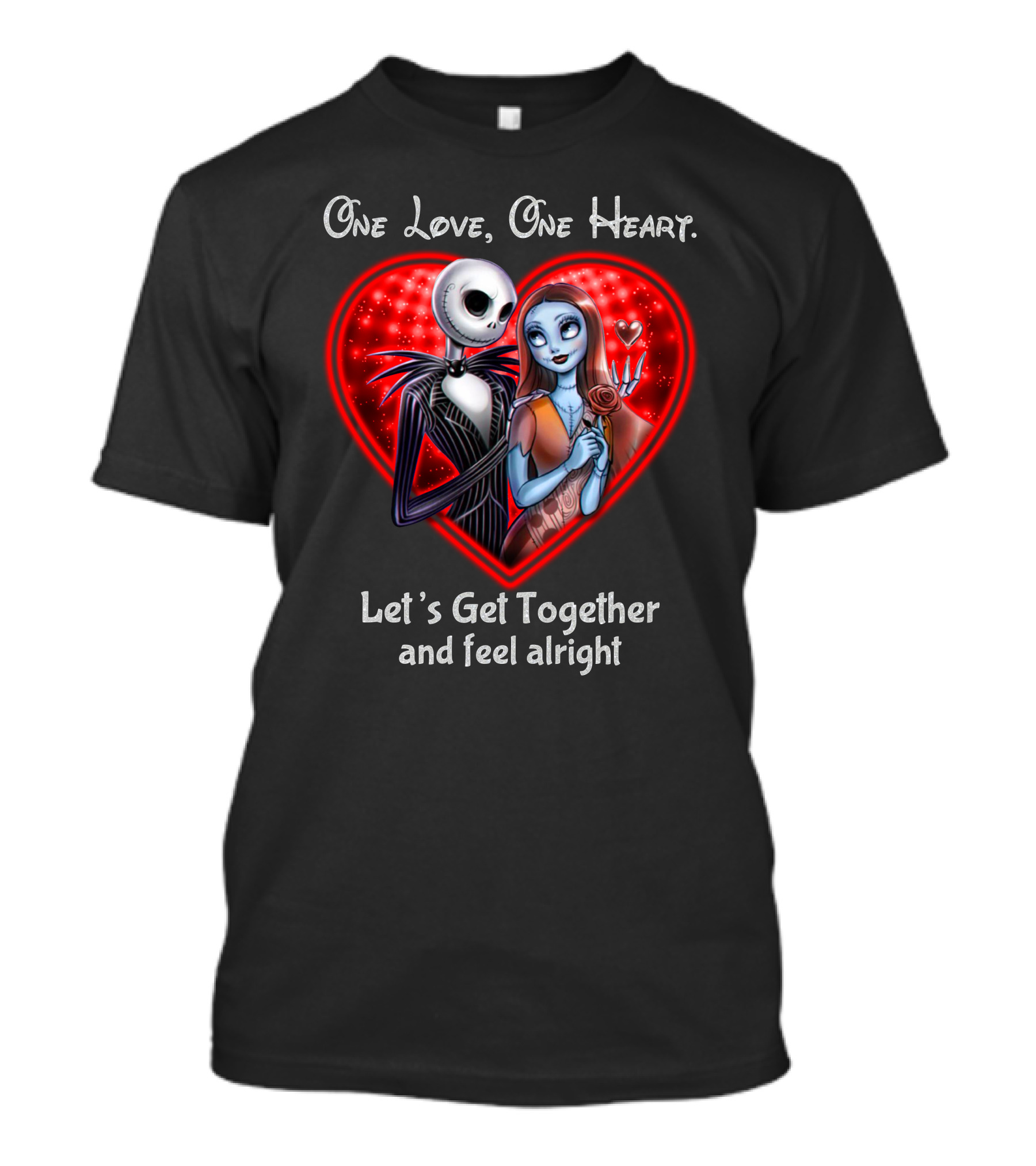 One Love One Heart Let's Get Together And Feel Alright Jack And Sally T-Shirt