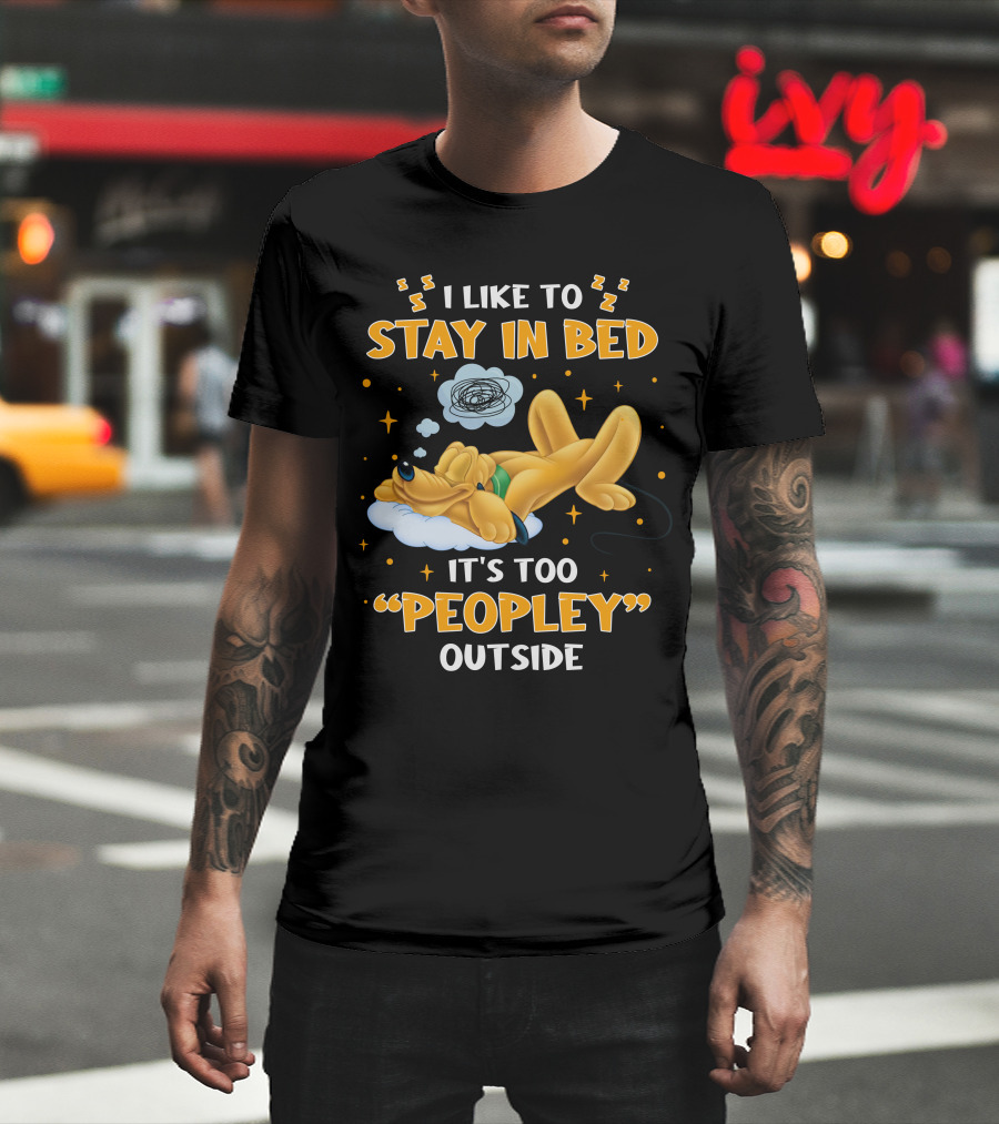 I Like To Stay In Bed It's Too Peopley Outside Pluto T-Shirt