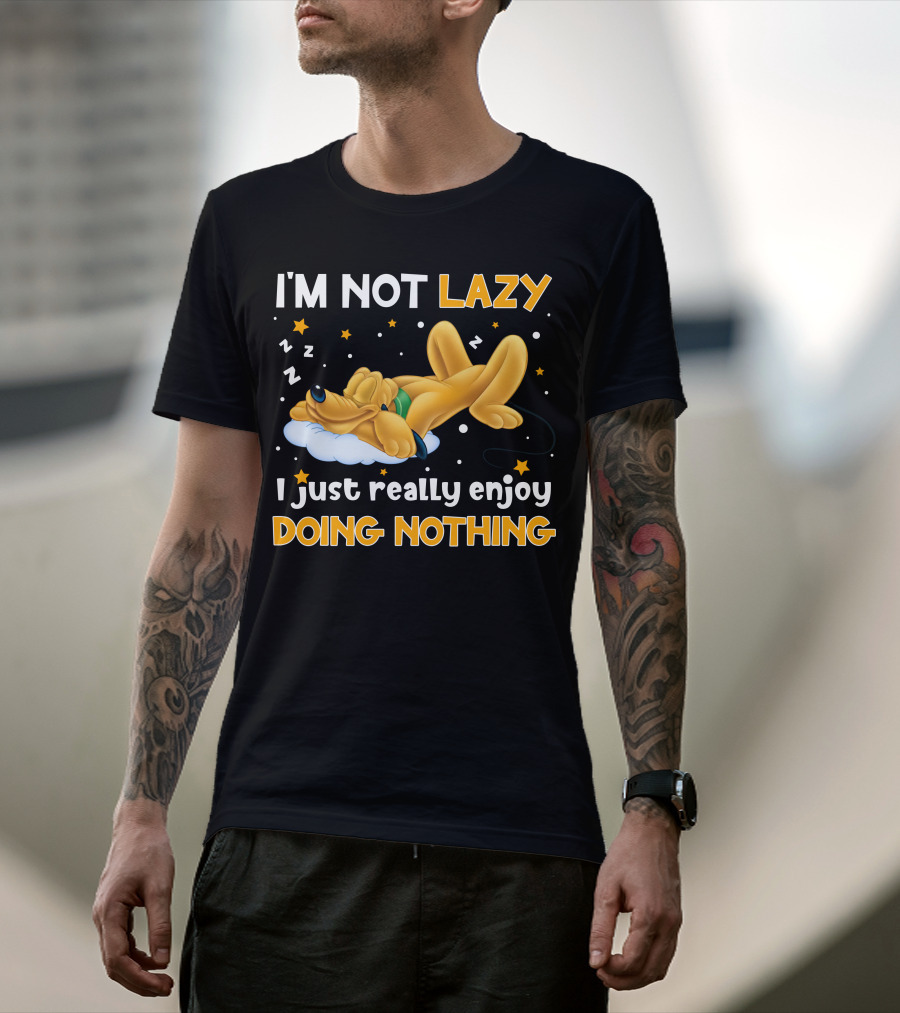 I'm Not Lazy I Just Really Enjoy Doing Nothing Pluto T-Shirt