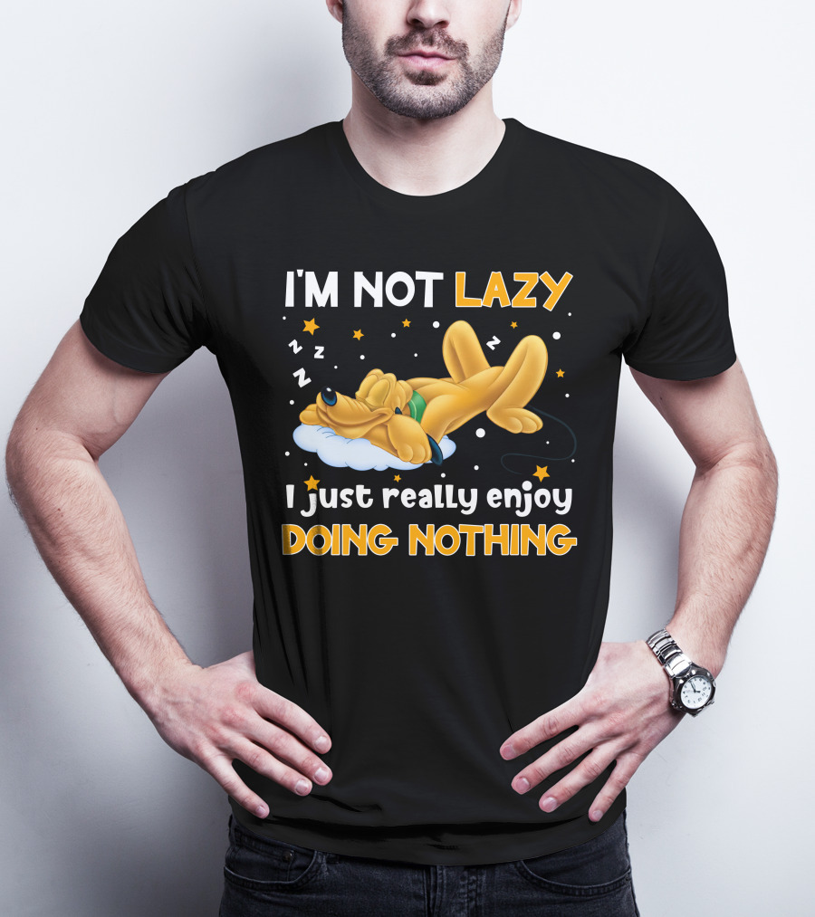 I'm Not Lazy I Just Really Enjoy Doing Nothing Pluto T-Shirt