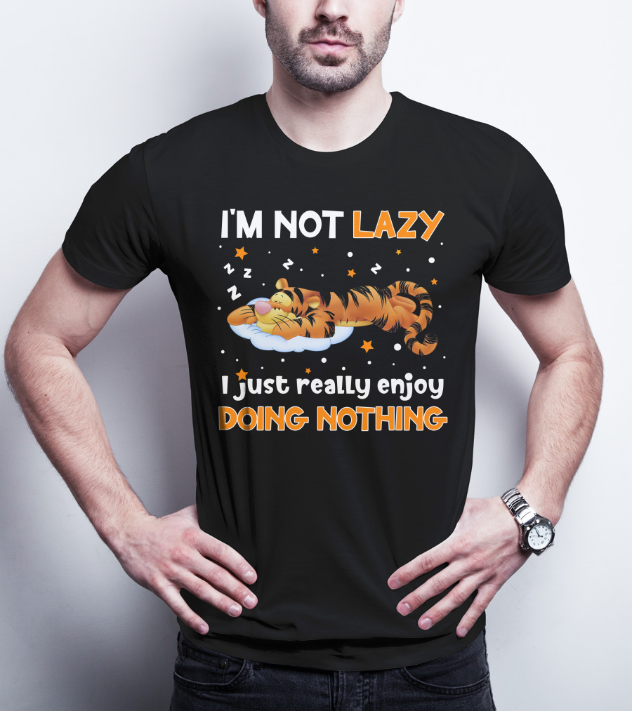 I'm Not Lazy I Just Really Enjoy Doing Nothing Tigger T-Shirt