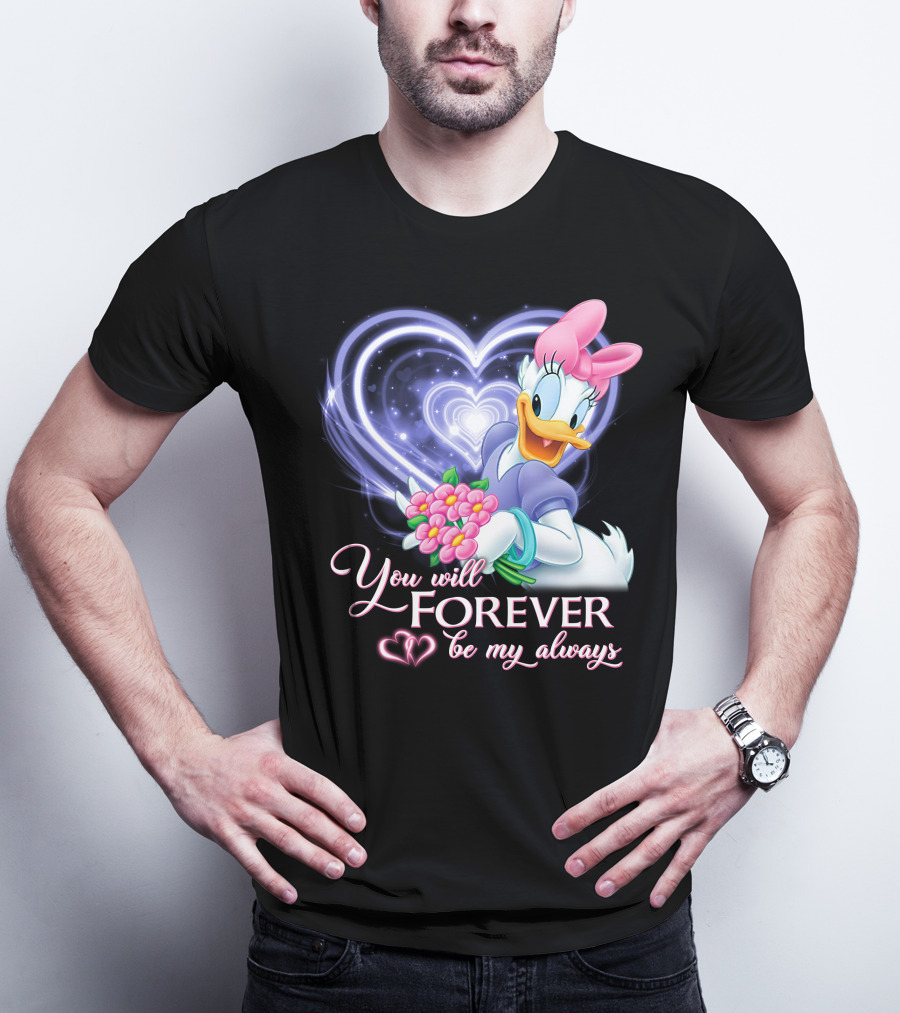 Daisy Duck You Will Forever Be My Always T-Shirt
