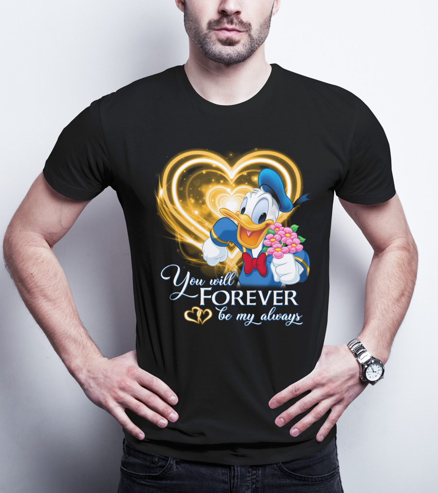 Donald You Will Forever Be My Always T-Shirt