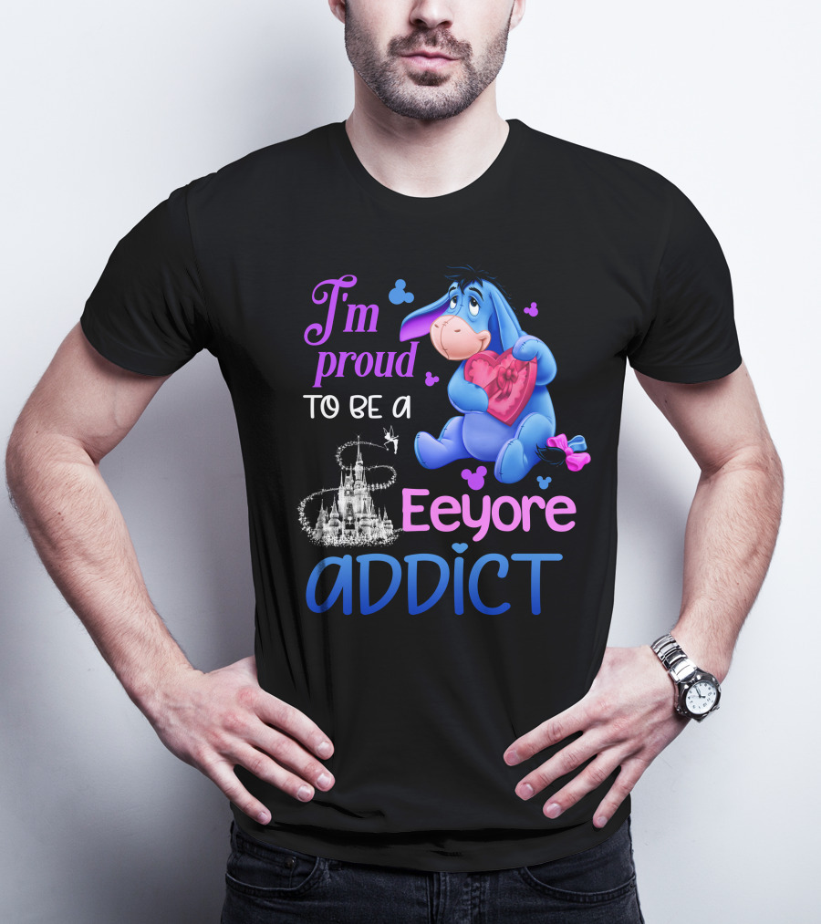 I'm Proud To Be An Eeyore Addict Disney Castle T-Shirt