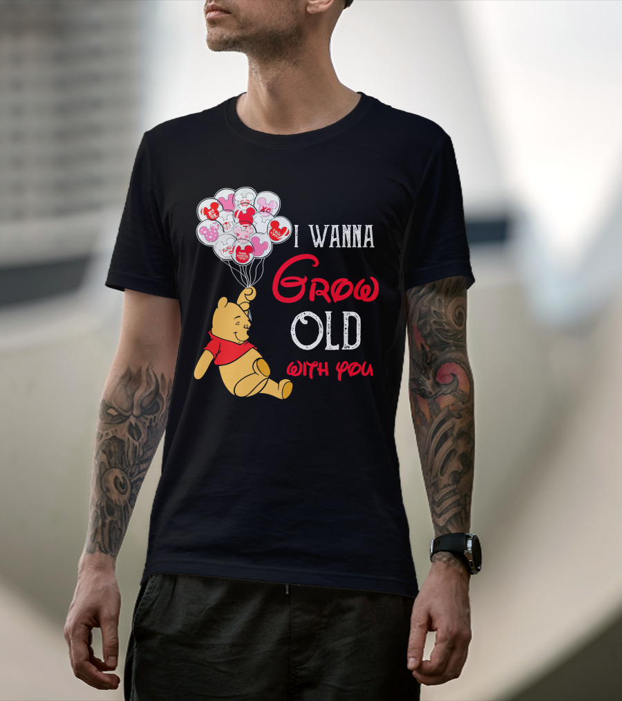 I Wanna Grow Old With You Pooh Balloons T-Shirt