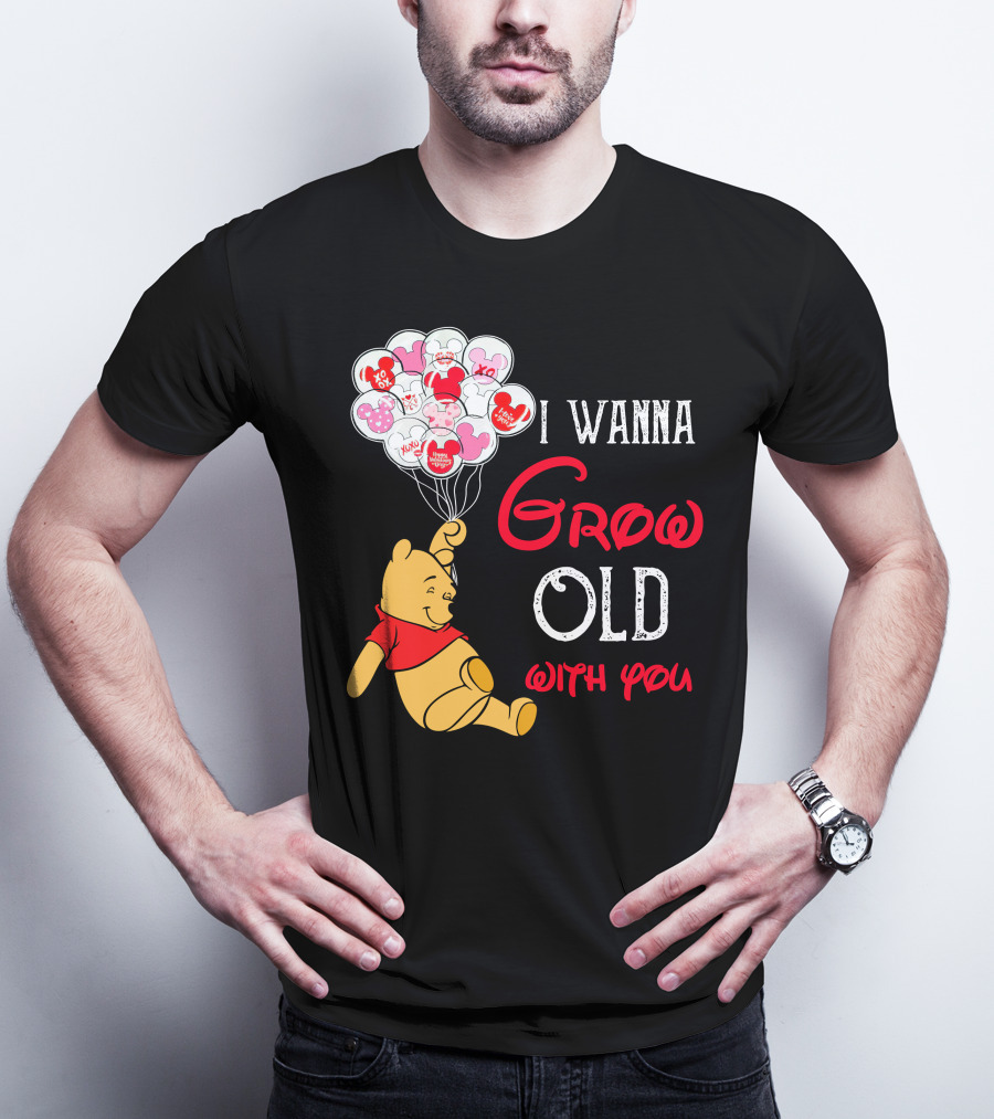 I Wanna Grow Old With You Pooh Balloons T-Shirt