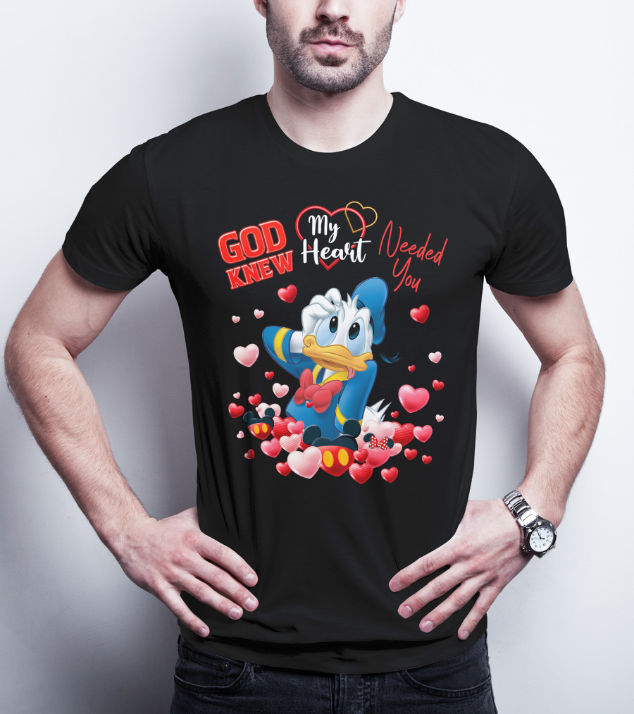 God Knew My Heart Needed You Donald Duck T-Shirt