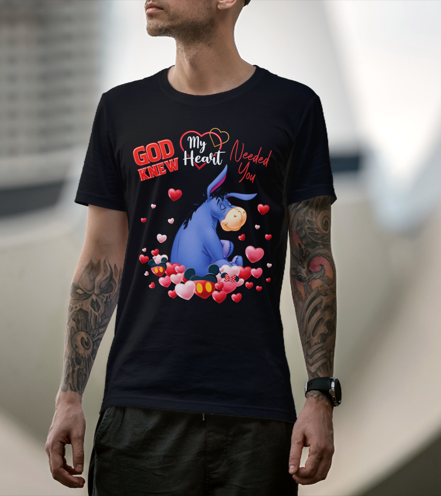 God Knew My Heart Needed You Eeyore T-Shirt