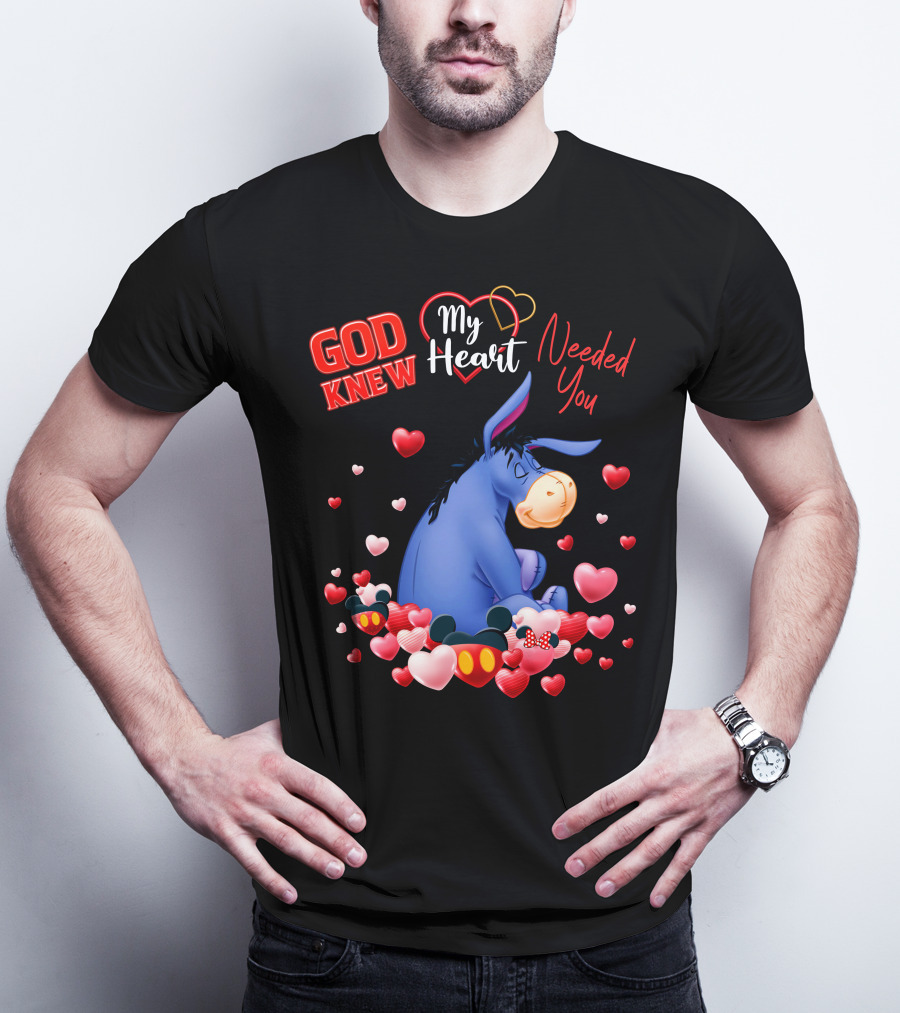 God Knew My Heart Needed You Eeyore T-Shirt