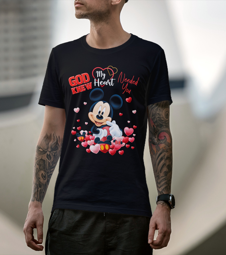 God Knew My Heart Needed You Mickey T-Shirt