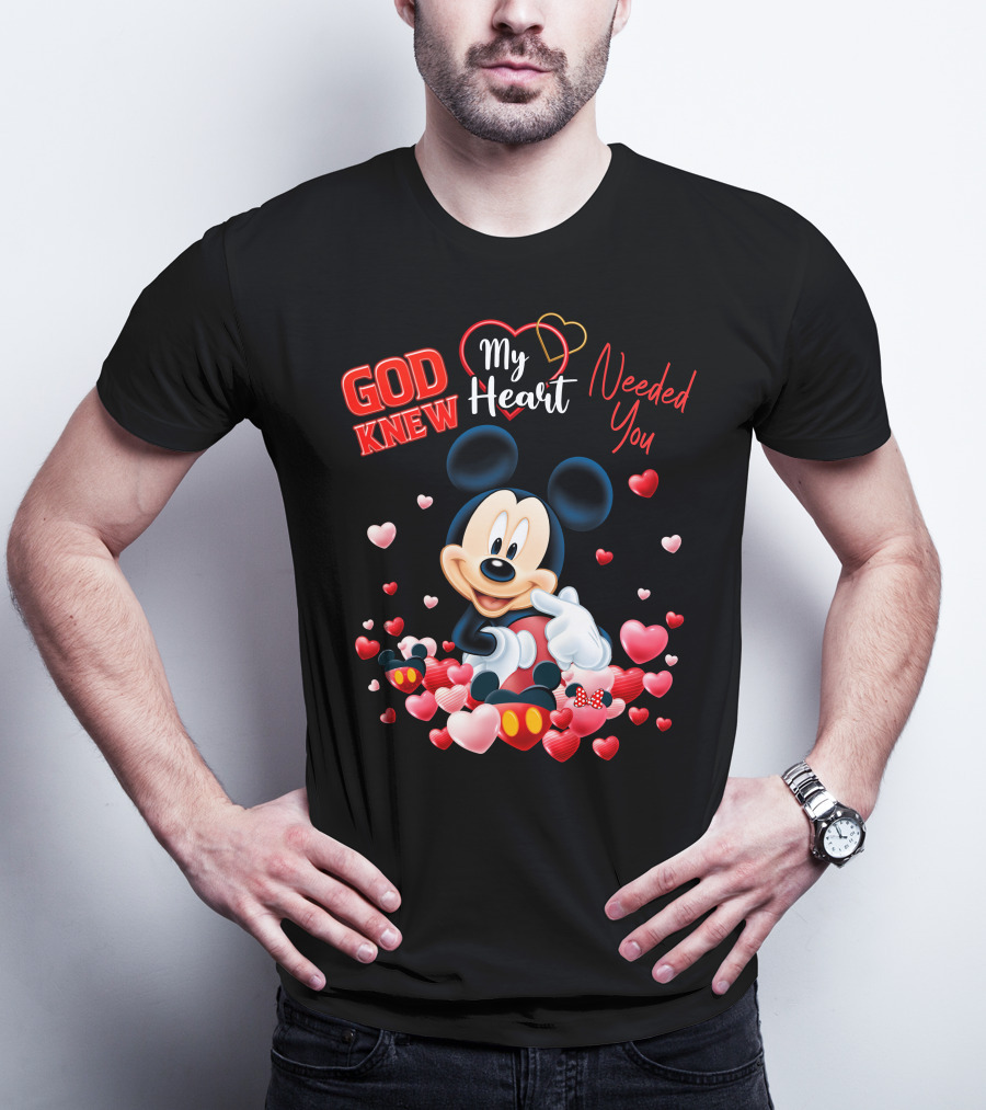 God Knew My Heart Needed You Mickey T-Shirt