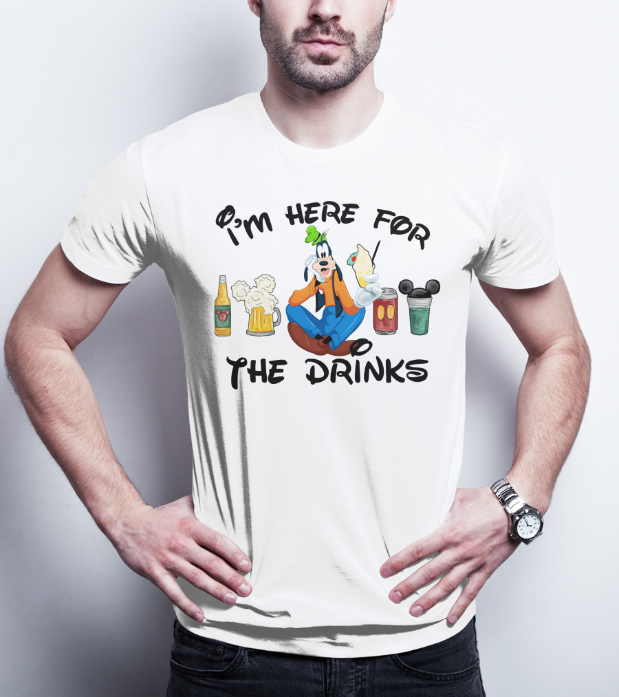 I'm Here For The Drinks Goofy Beverage Humor T-Shirt
