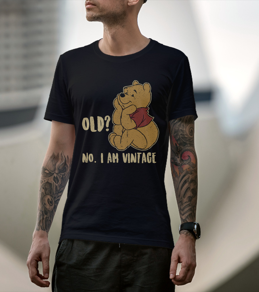 Pooh Old? No. I Am Vintage T-Shirt