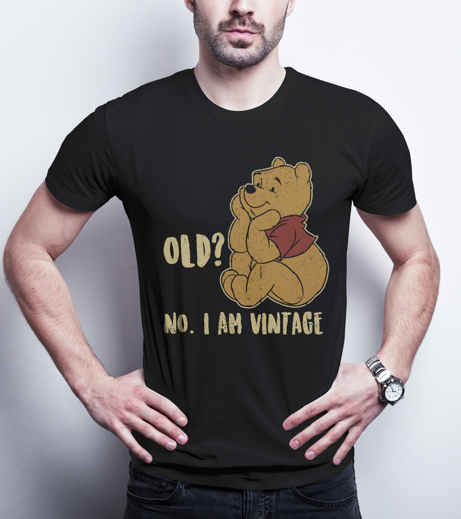 Pooh Old? No. I Am Vintage T-Shirt