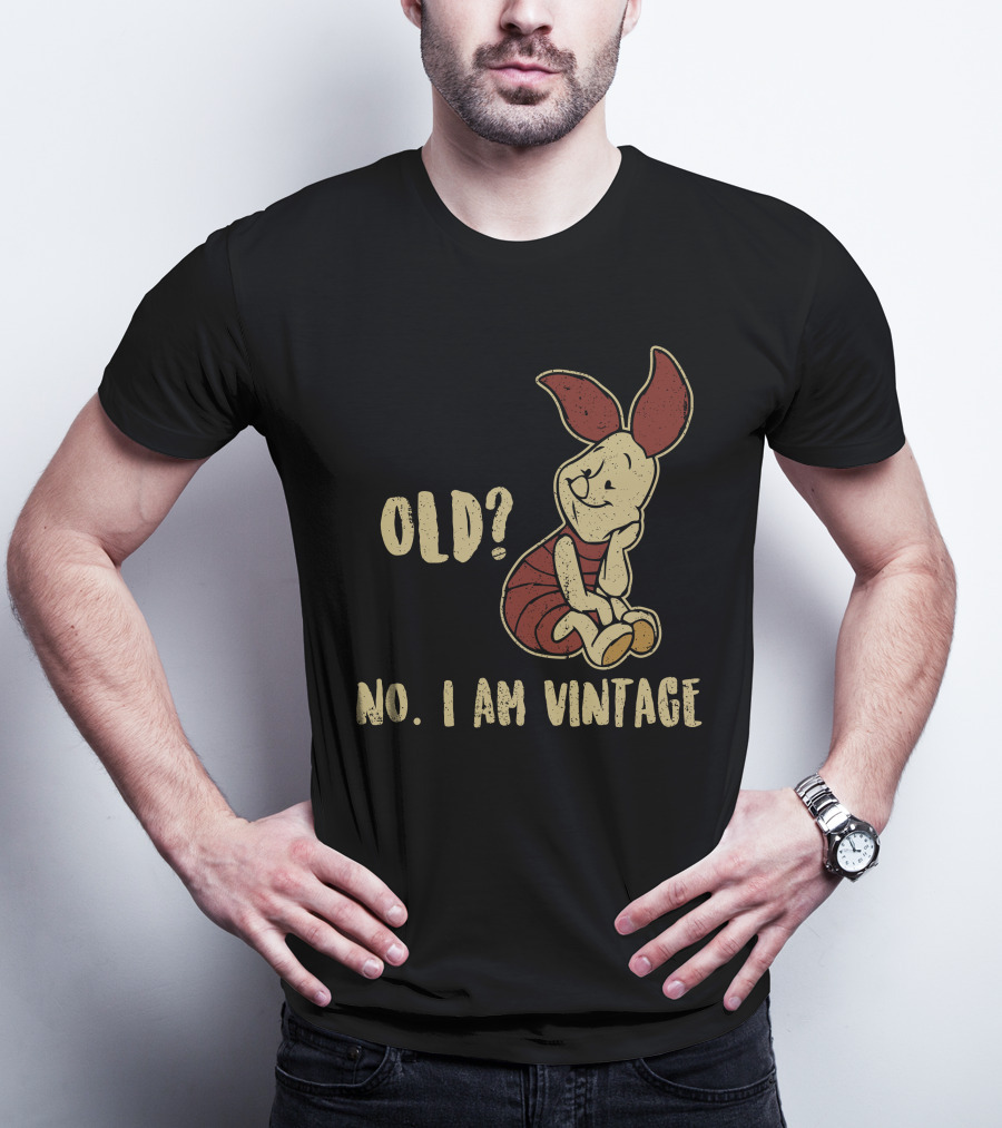 Piglet Old? No. I Am Vintage T-Shirt
