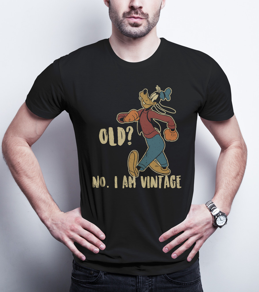 Goofy Old? No. I Am Vintage T-Shirt
