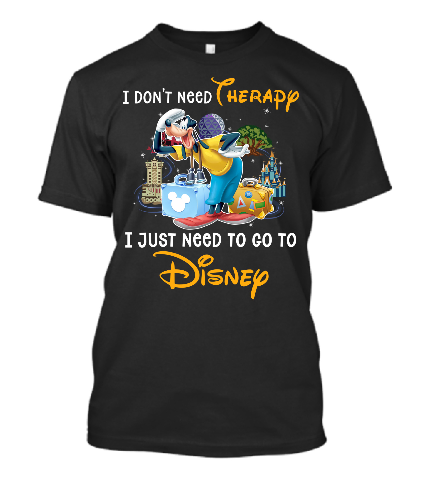 I Don't Need Therapy I Just Need To Go To Disney Goofy T-Shirt