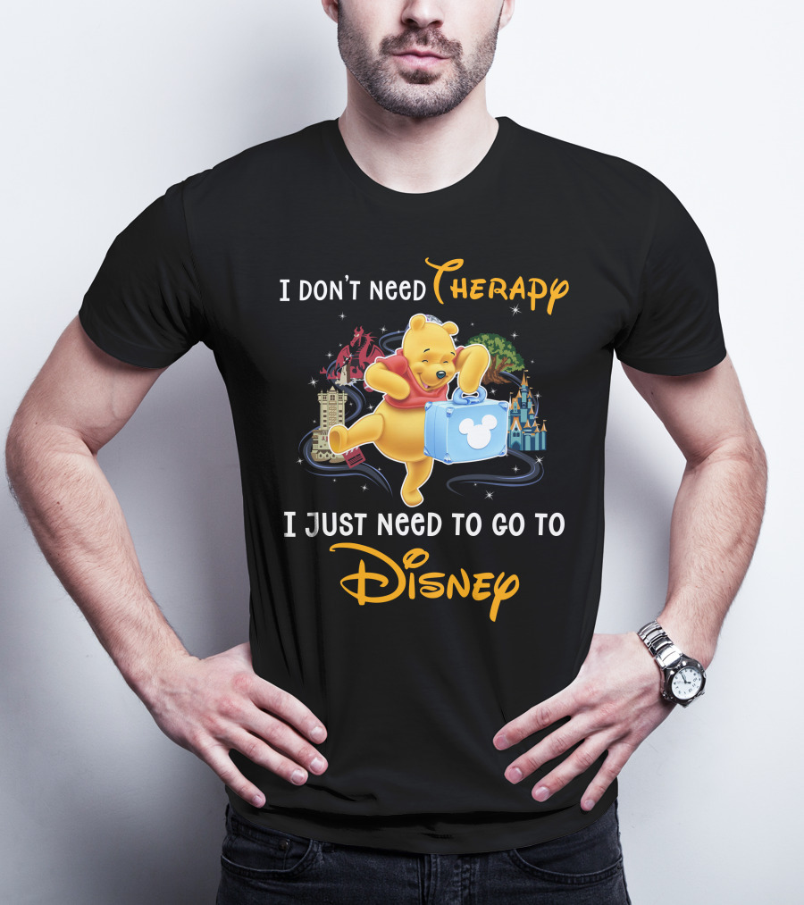 I Don't Need Therapy I Just Need To Go To Disney T-Shirt