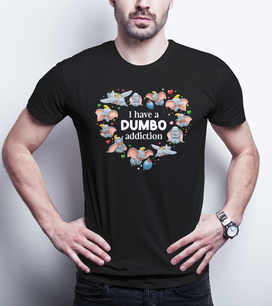 I Have A Dumbo Addiction With Heart And Elephant Characters T-Shirt