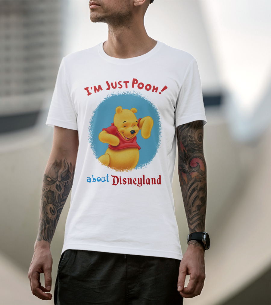 I'm Just Pooh About Disneyland T-Shirt