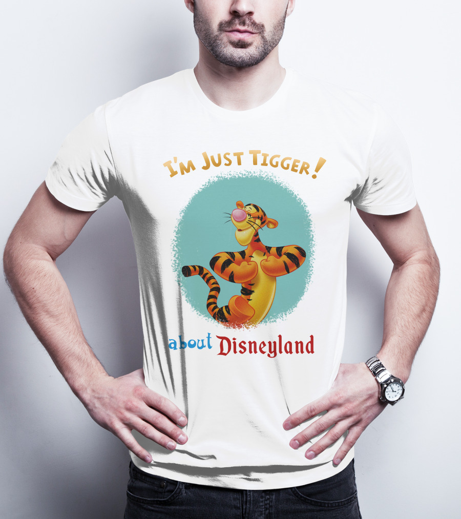 I'm Just Tigger About Disneyland T-Shirt
