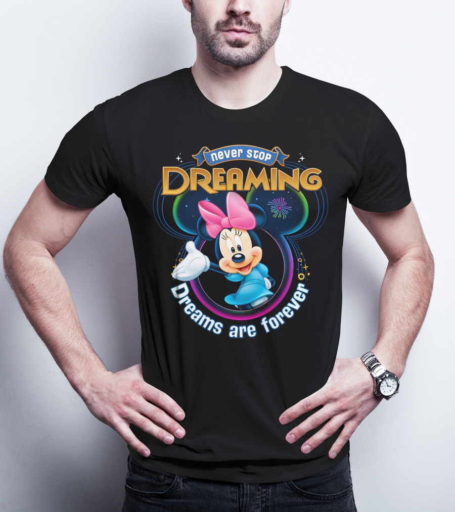 Never Stop Dreaming Dreams Are Forever Minnie T-Shirt