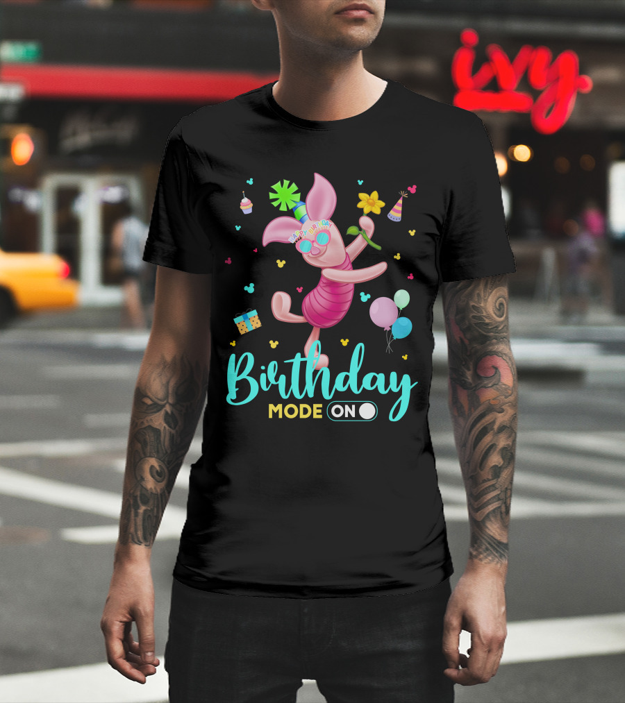 Birthday Mode On Piglet Celebration T-Shirt