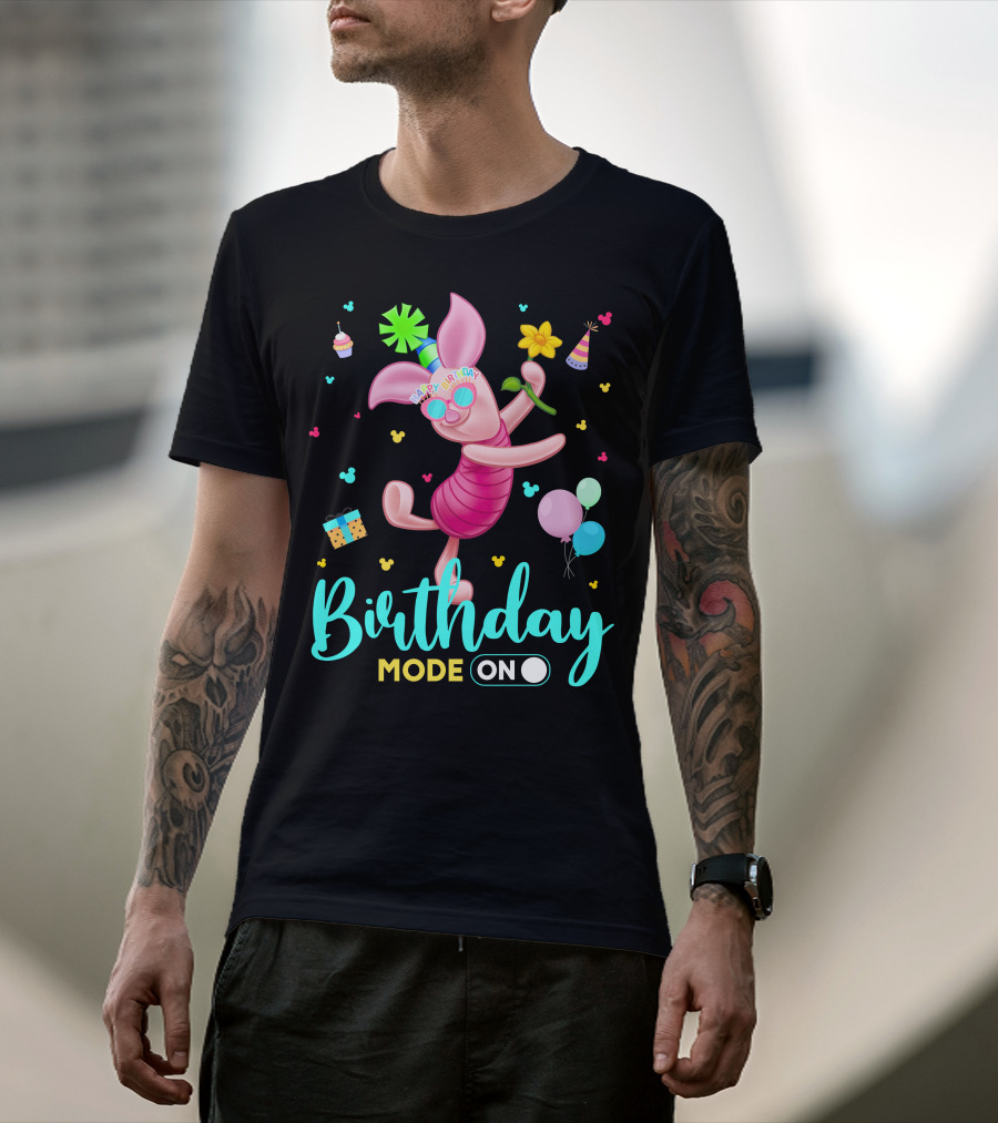 Birthday Mode On Piglet Celebration T-Shirt