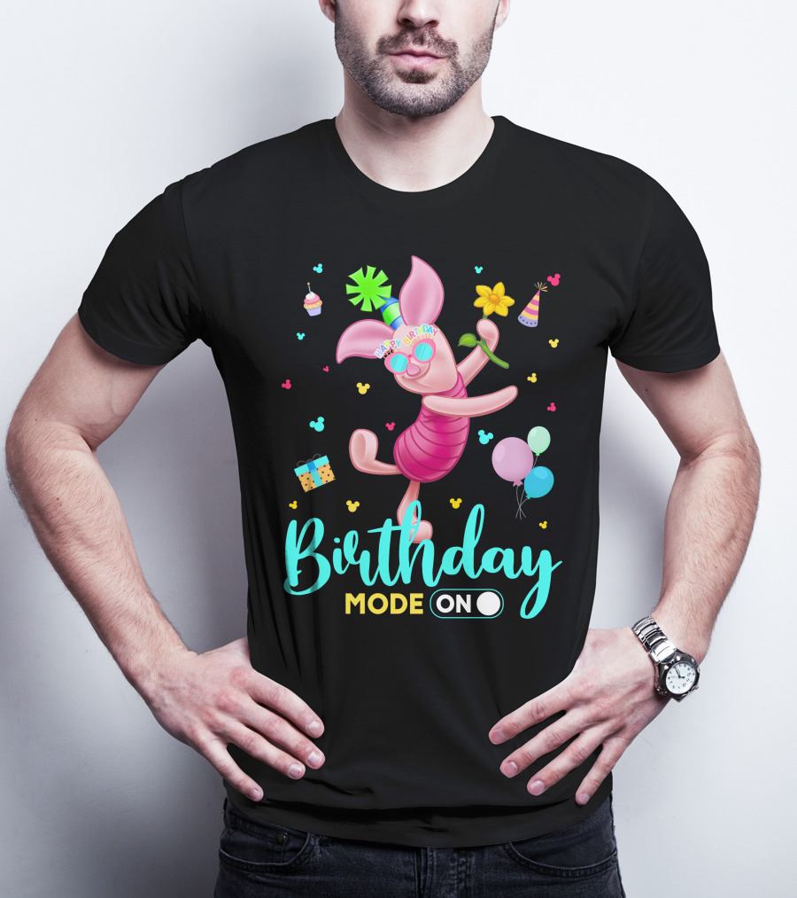 Birthday Mode On Piglet Celebration T-Shirt