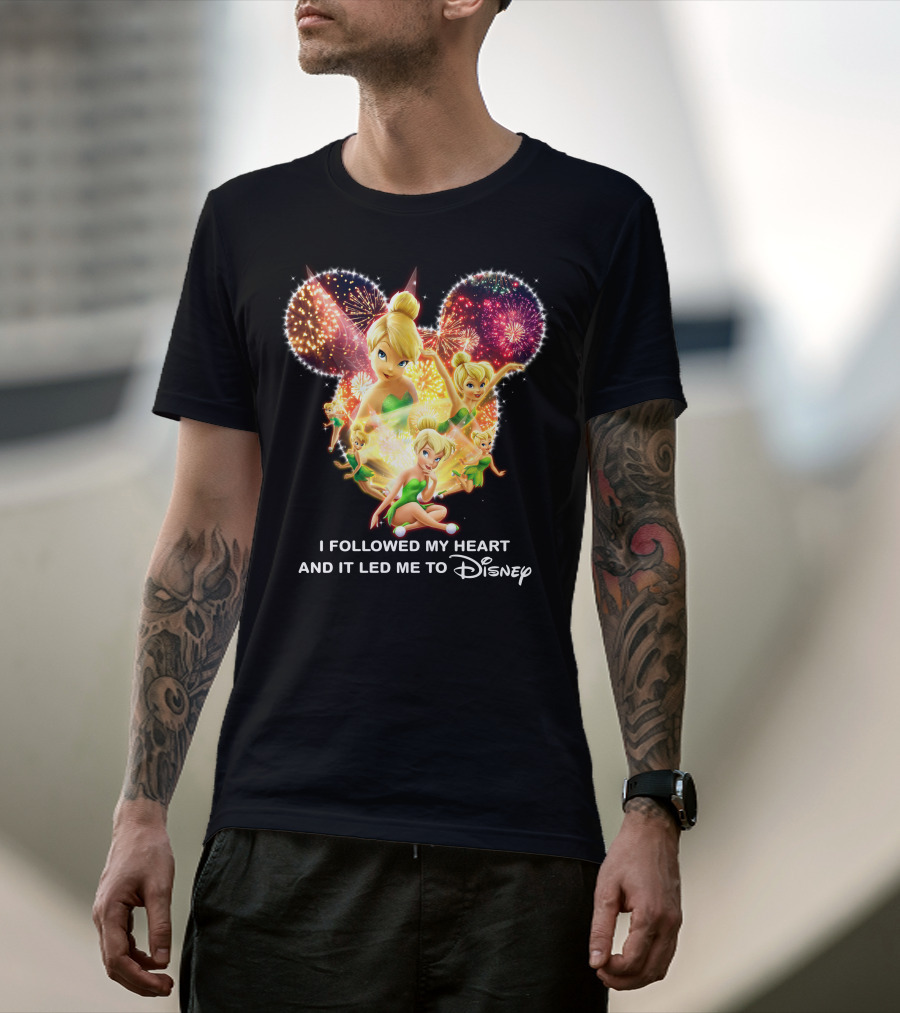Tinkerbell I Followed My Heart And It Led Me To Disney T-Shirt