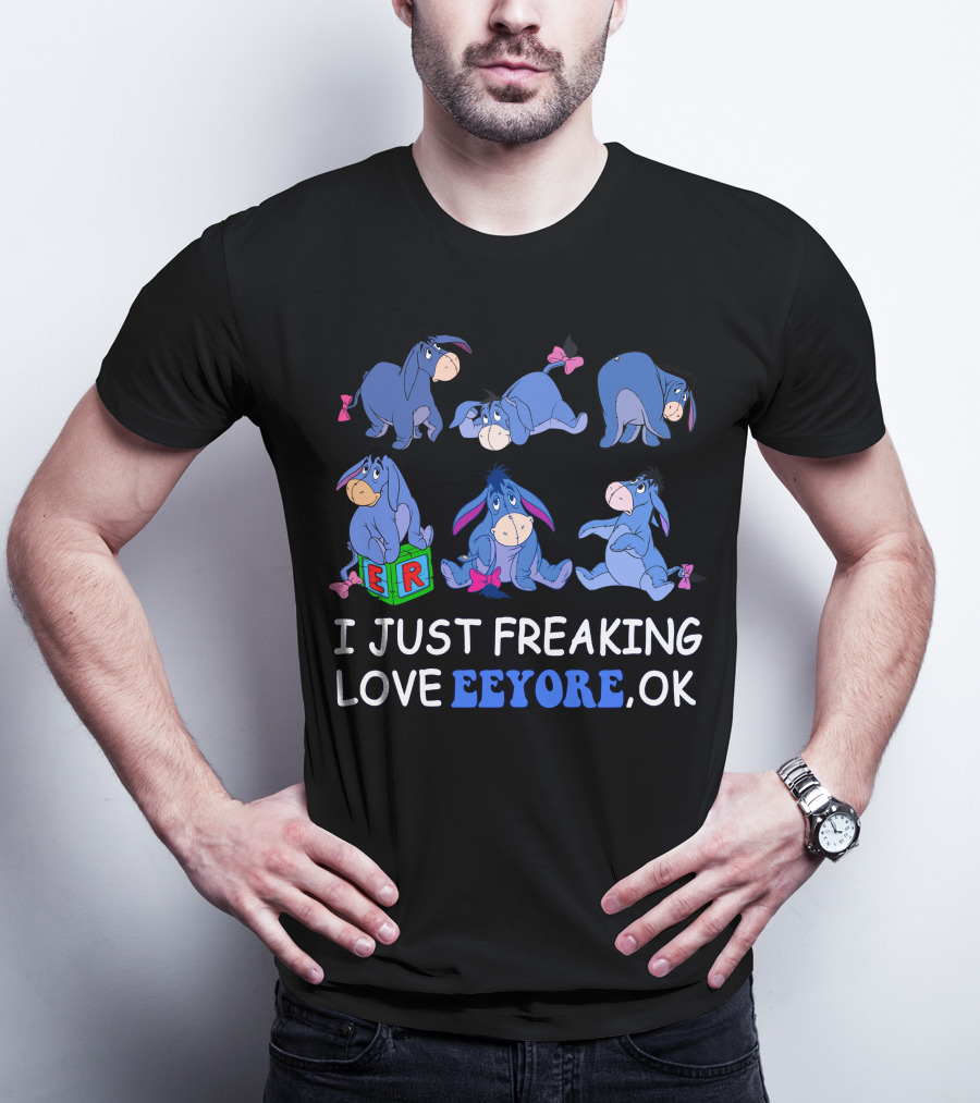 I Just Freaking Love Eeyore Ok Disney T-Shirt