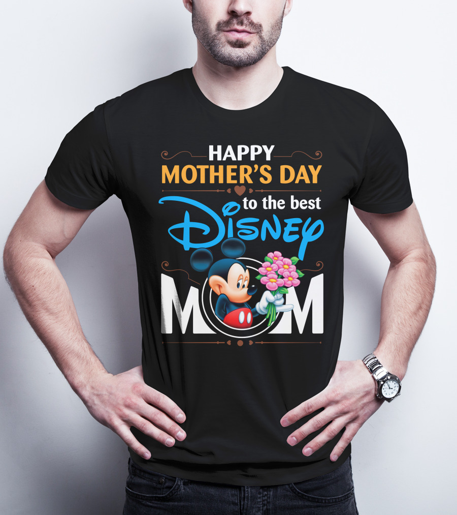 Happy Mother's Day To The Best Disney Mom Mickey T-Shirt