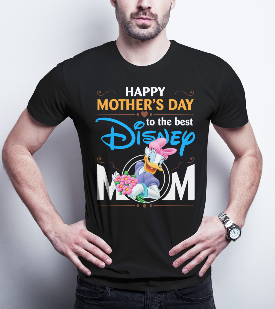 Happy Mother's Day To The Best Disney Mom Daisy Duck T-Shirt