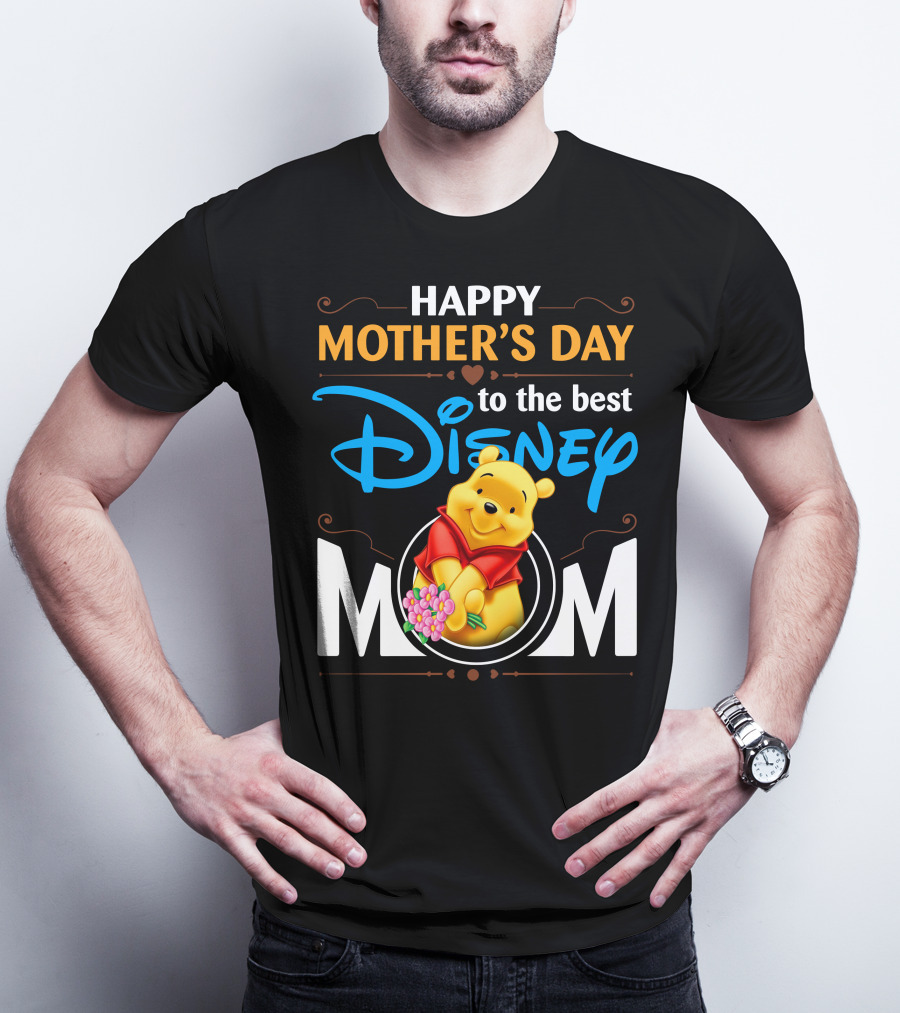 Happy Mother's Day To The Best Disney Mom Pooh T-Shirt