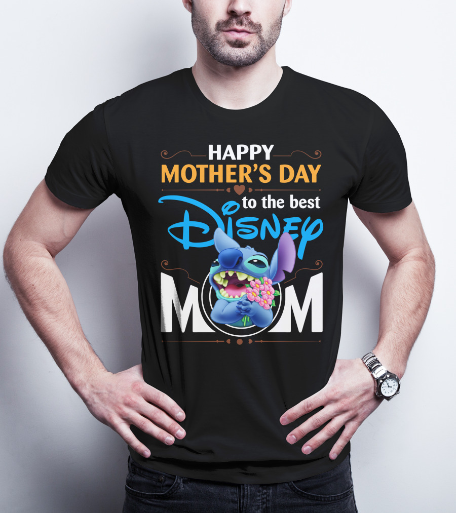 Happy Mother's Day To The Best Disney Mom Stitch T-Shirt