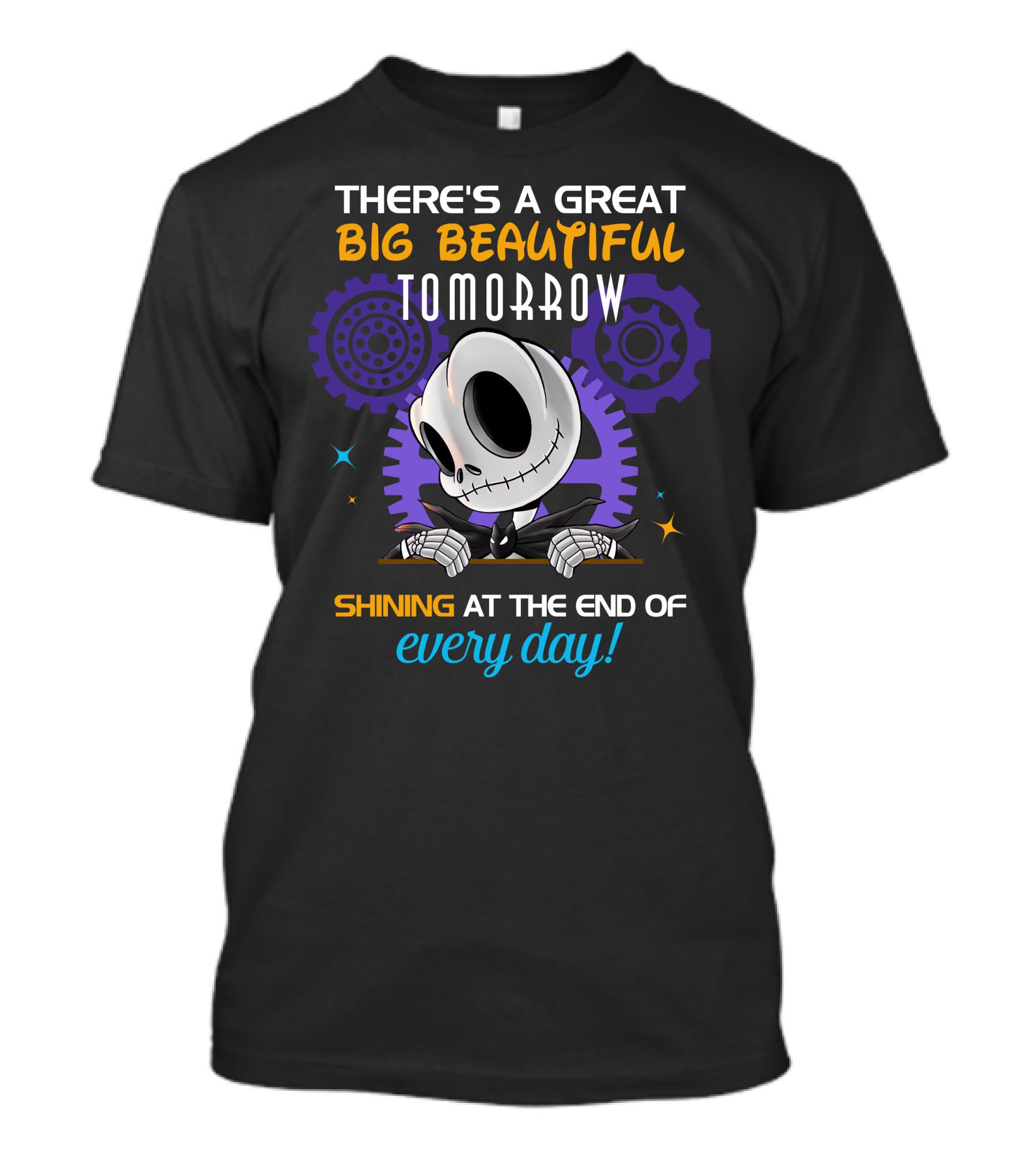 There's A Great Big Beautiful Tomorrow Shining At The End Of Every Day T-Shirt