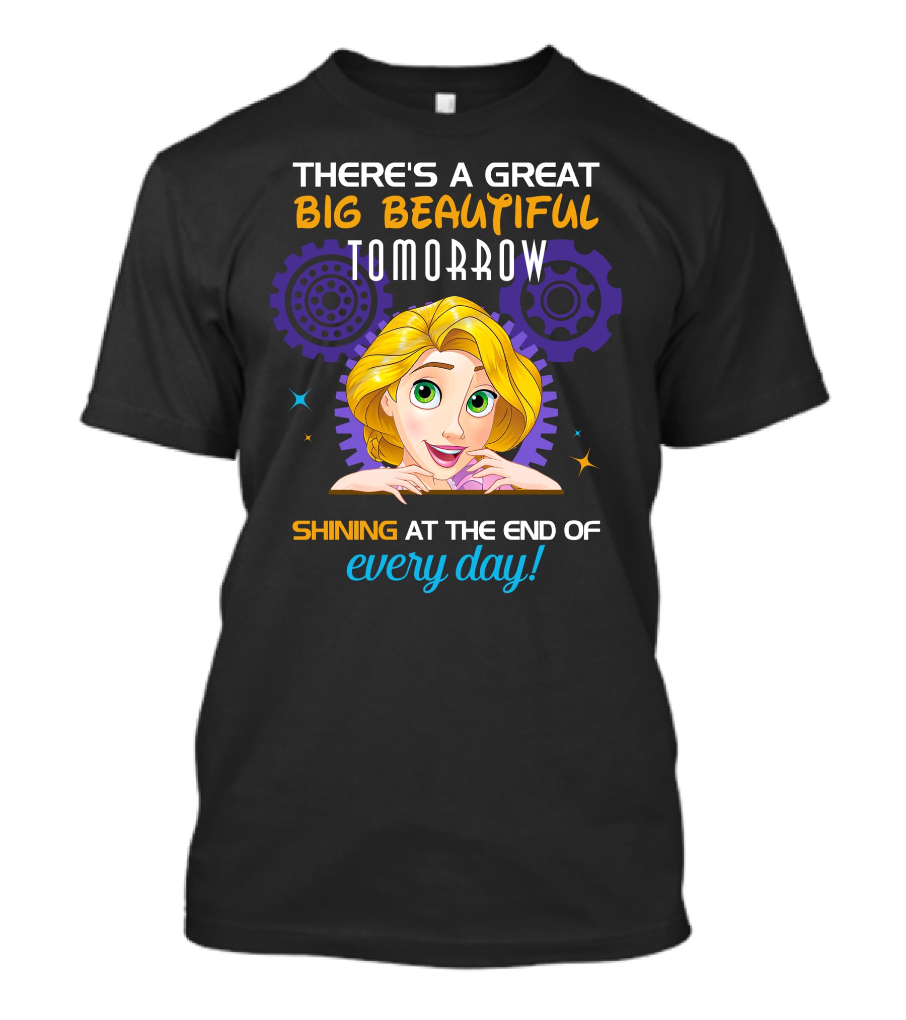 There's A Great Big Beautiful Tomorrow Shining At The End Of Every Day Rapunzel T-Shirt