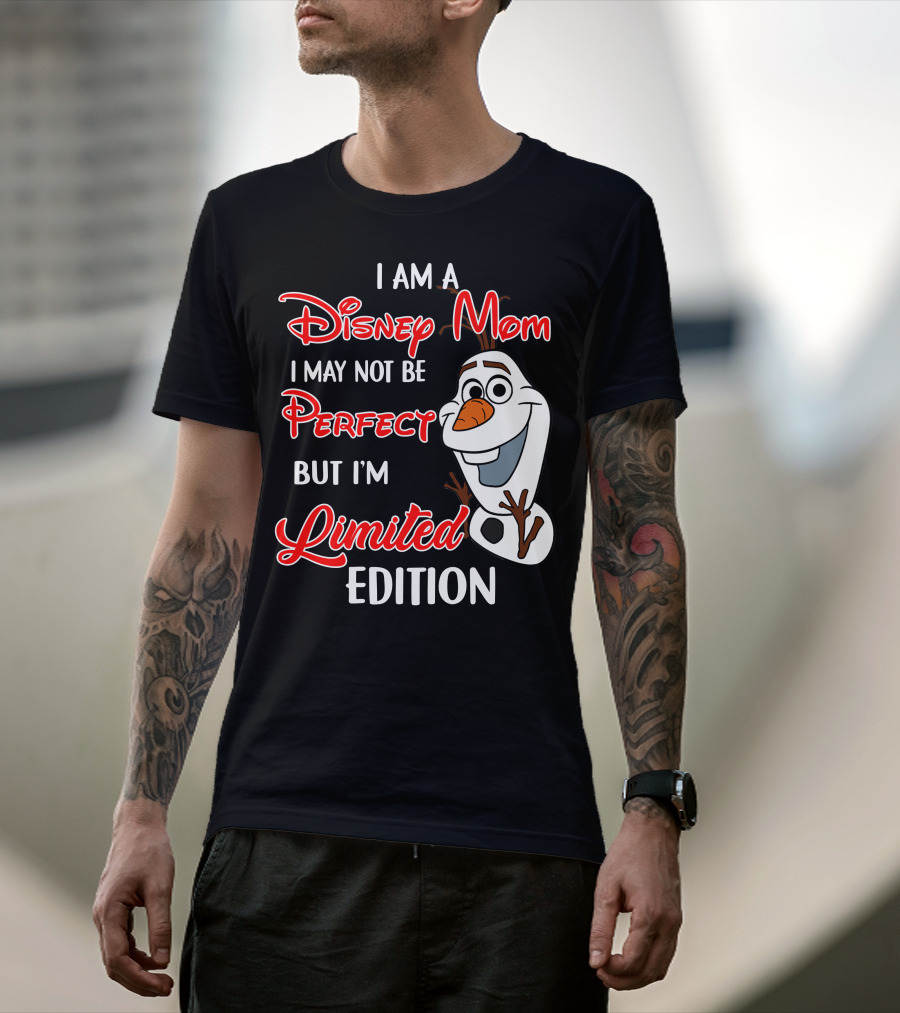 I Am A Disney Mom I May Not Be Perfect But I'm Olaf T-Shirt