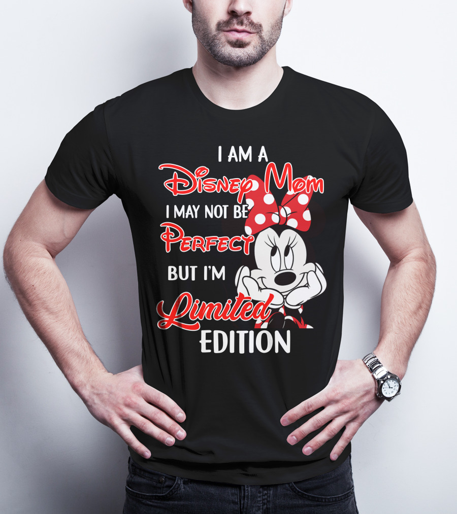 I Am A Disney Mom I May Not Be Perfect But I'm Minnie T-Shirt