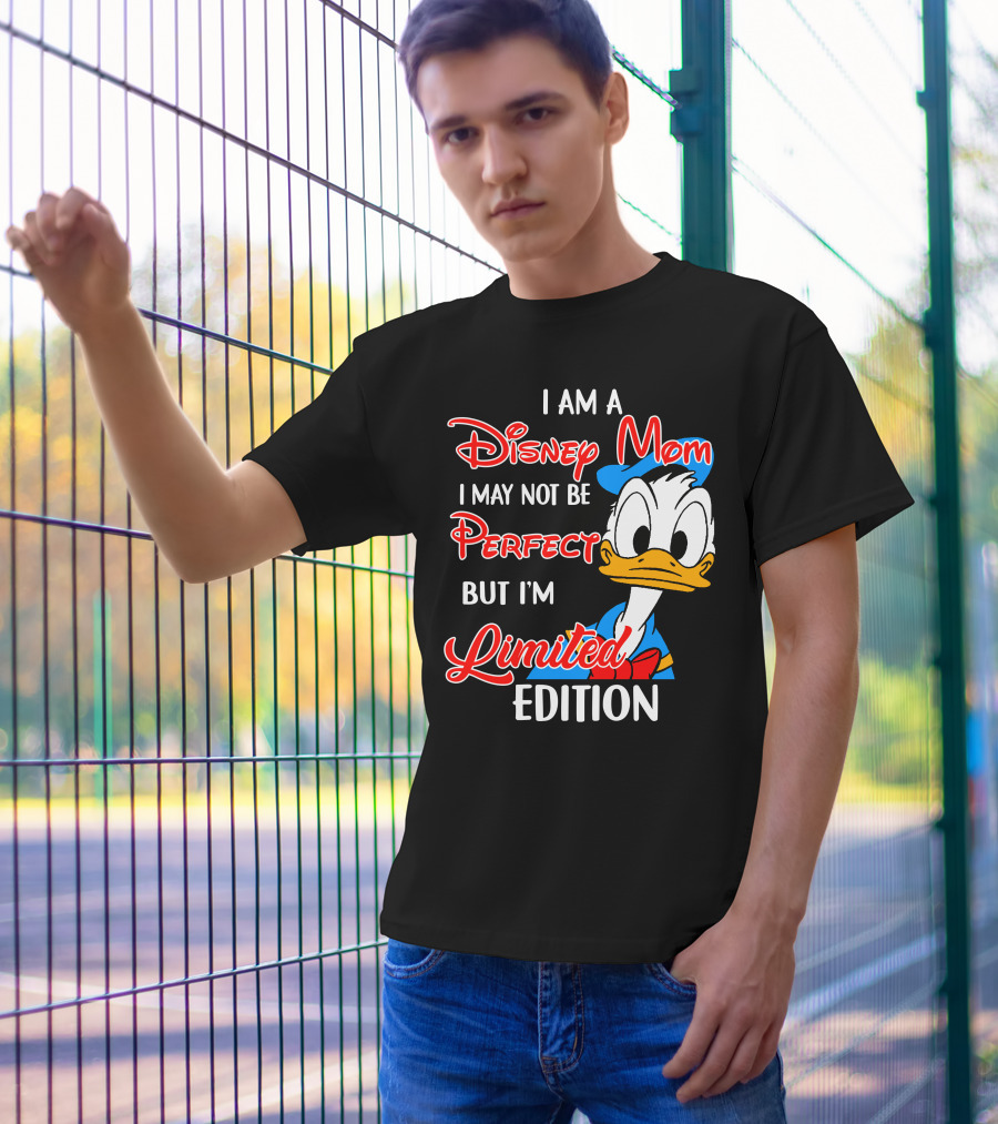 I Am A Disney Mom I May Not Be Perfect But I'm Donald Duck T-Shirt
