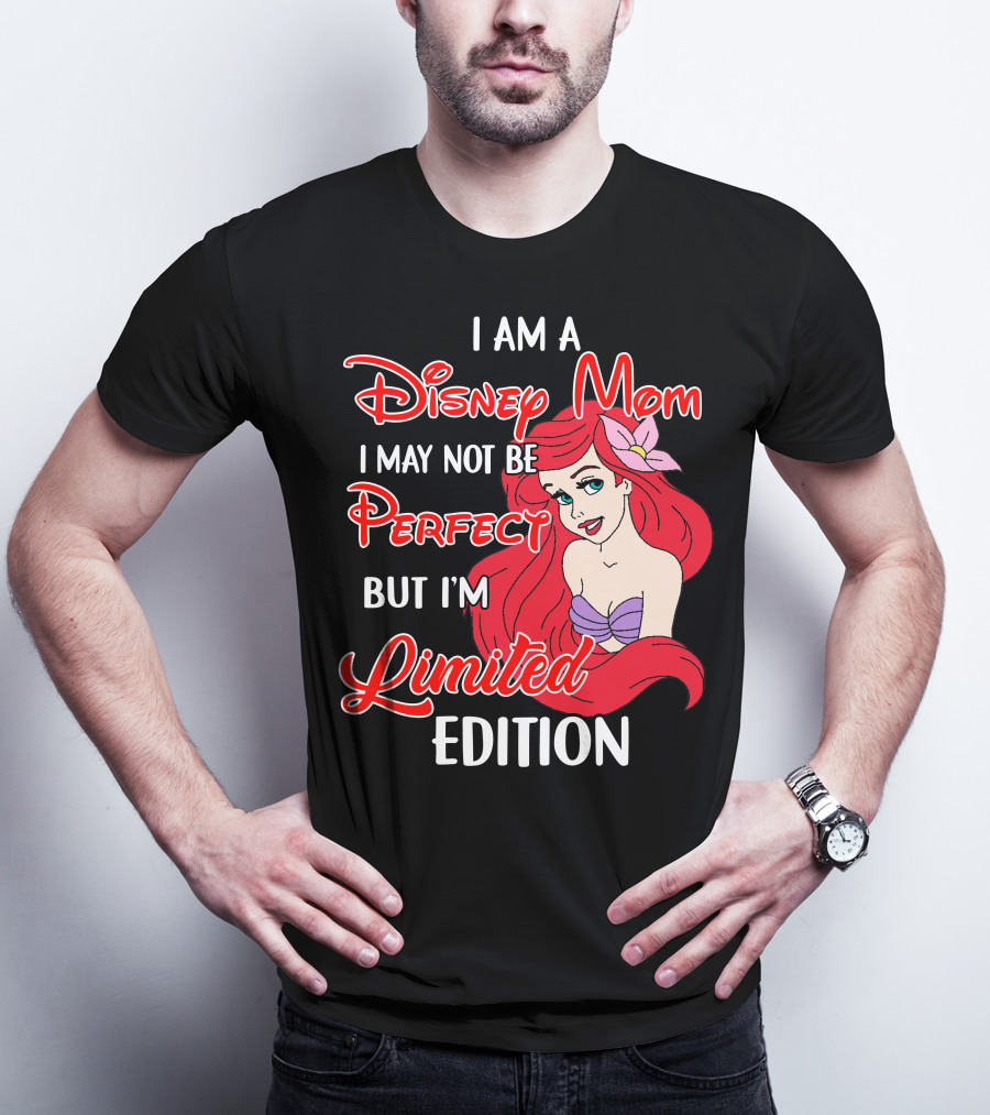 I Am A Disney Mom I May Not Be Perfect But I'm Ariel T-Shirt